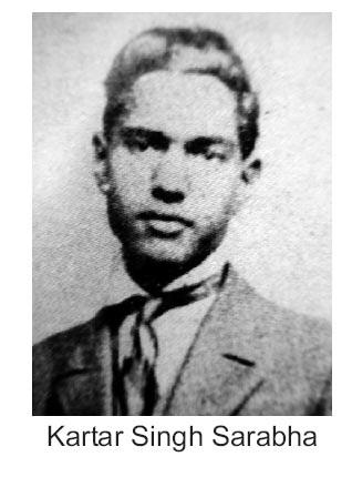 Relevance of Kartar Singh Sarabha, a revolutionary of the Ghadar ...