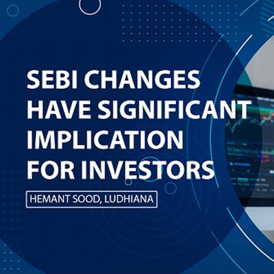 SEBI Changes Have Significant Implication for Investors: Hemant Sood, Ludhiana