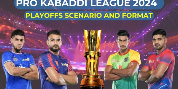 PKL 2024 playoffs format, teams who can qualify, scenarios, and chances | Pro Kabaddi League ...