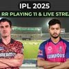 IPL 2025: SRH vs RR Playing 11, live toss and match time, streaming | IPL 2025 - Business Standard