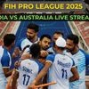 FIH Pro League 2025: Australia vs India live time, date, live streaming ...