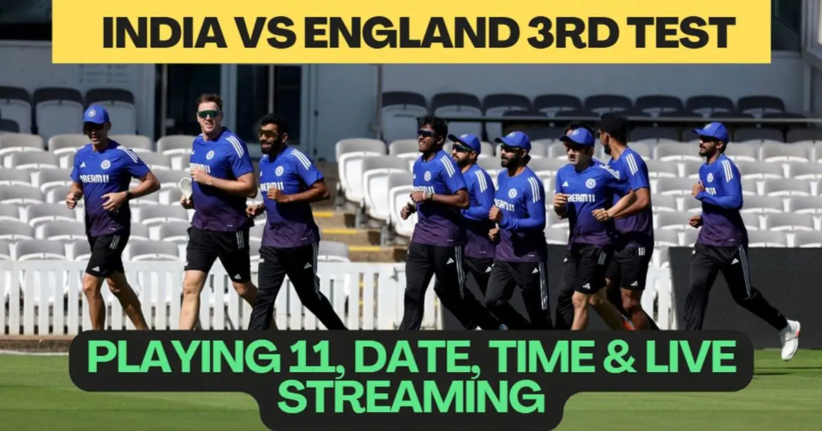 England vs India 3rd Test Playing 11, live toss time, ENG vs IND ...
