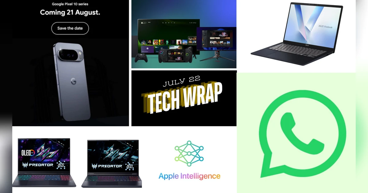 Tech Wrap July 22: Pixel 10 series, ASUS Vivobook 14, WhatsApp on Windows | Tech News - Business ...