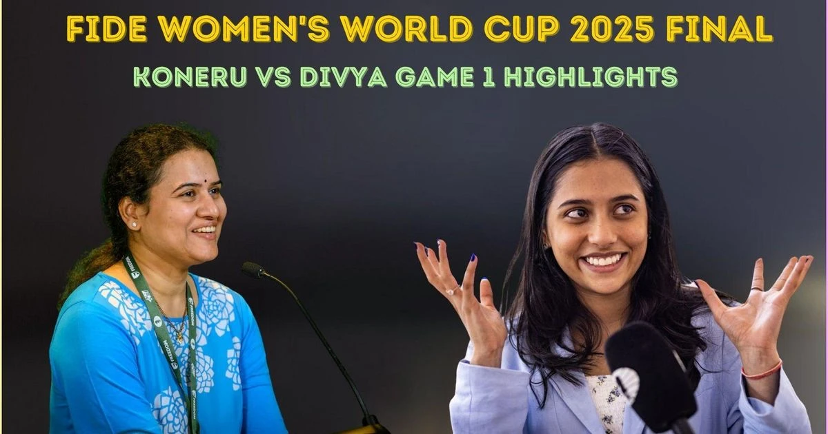 FIDE Women's World Cup final 2025 Game 1 HIGHLIGHTS: Divya, Humpy ...