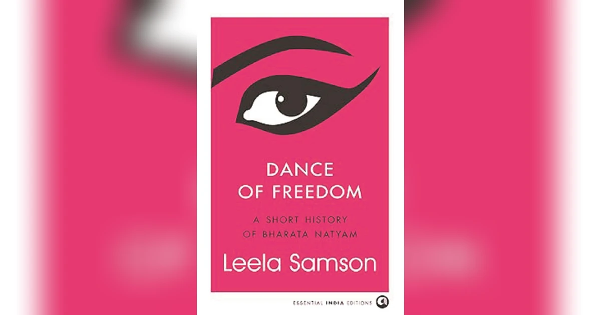 Dance of Freedom: How Bharata Natyam became India's quintessential ...