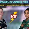 ICC Women's World Cup 2025: NZ-W vs BAN-W playing 11, live streaming ...
