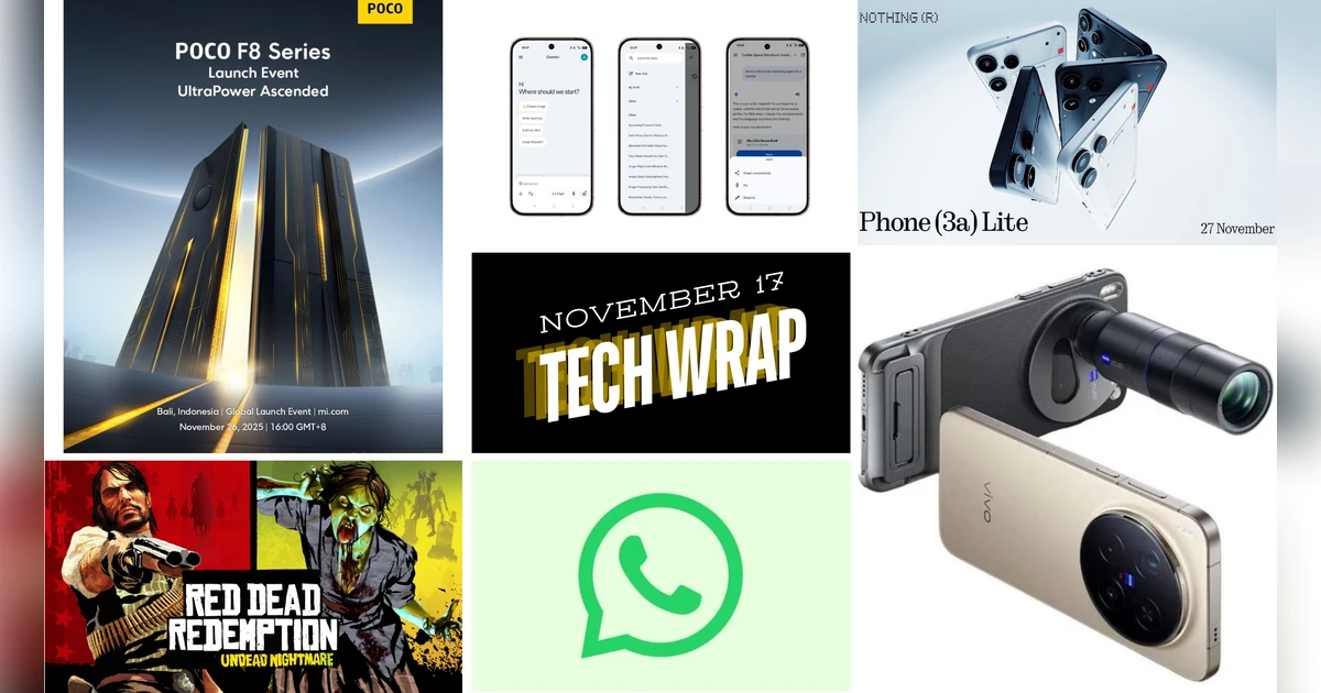 Tech Wrap Nov 17: Nothing Phone 3a Lite, POCO F8 series, Vivo X300 ...