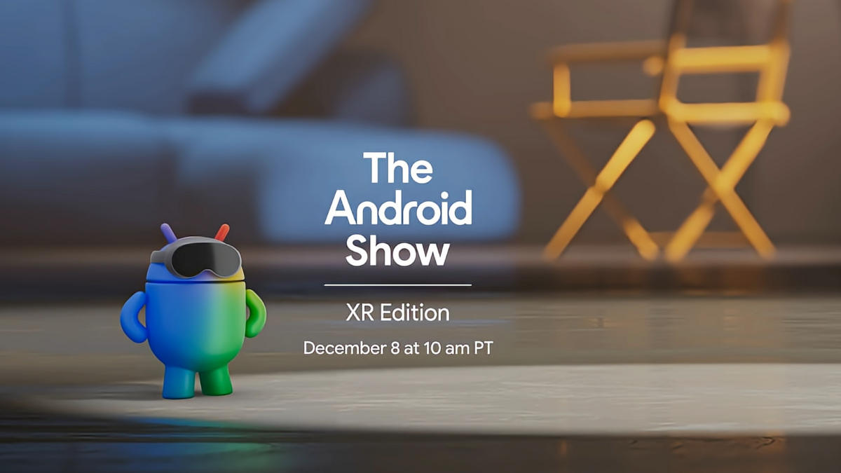 Google Android Show XR Edition on December 8: How to watch, what to ...