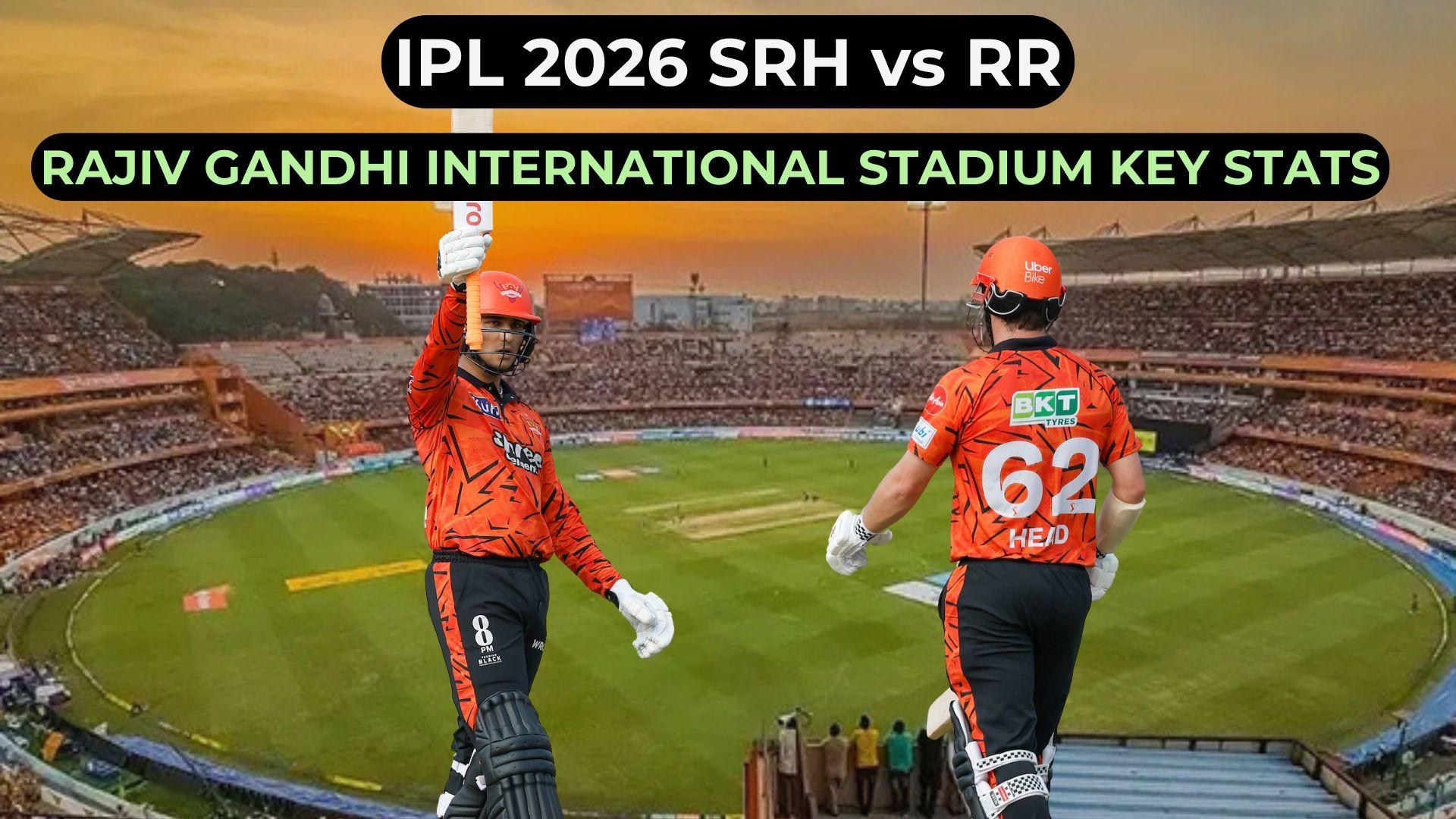IPL 2026 SRH vs RR: Pitch report, highest score, Hyderabad Stadium ...