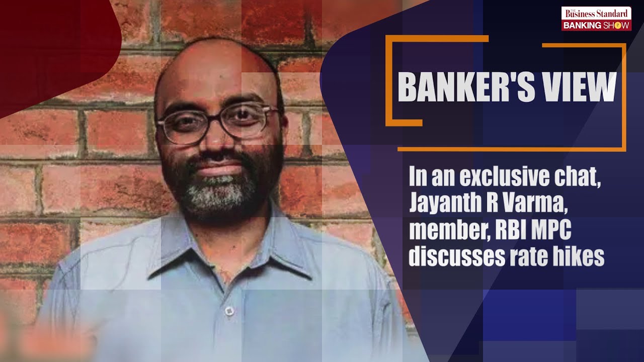 In an exclusive chat, Jayanth R Varma, member, RBI MPC discusses rate hikes
