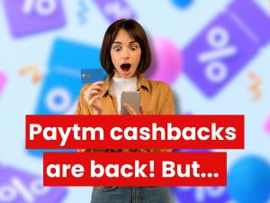 Paytm cashbacks are back! Details here | How to get cashback?