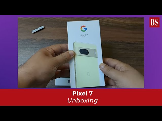 Pixel 7 (Indian model): Unboxing, first look at Google's premium smartphone