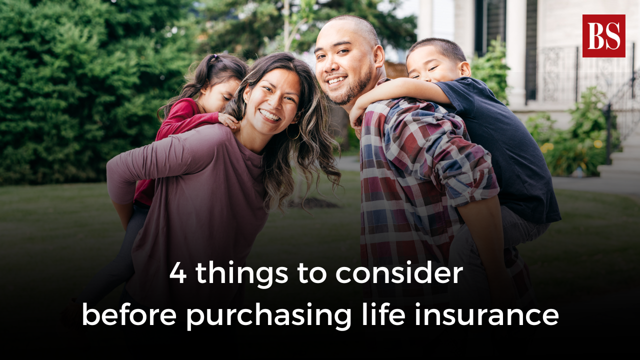 4 things to consider before purchasing life insurance