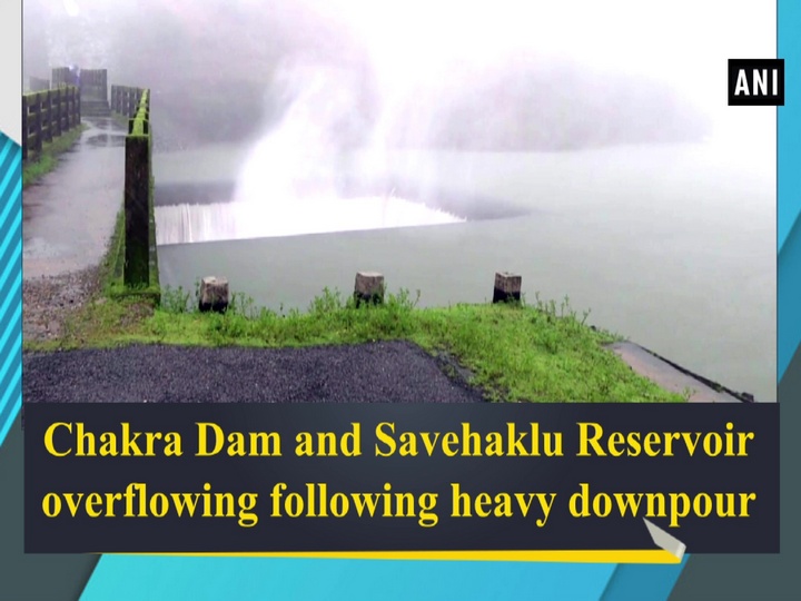 Chakra Dam and Savehaklu Reservoir overflowing following heavy downpour
