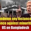 'Condemn any instance of violence against minorities...': US on Bangladesh