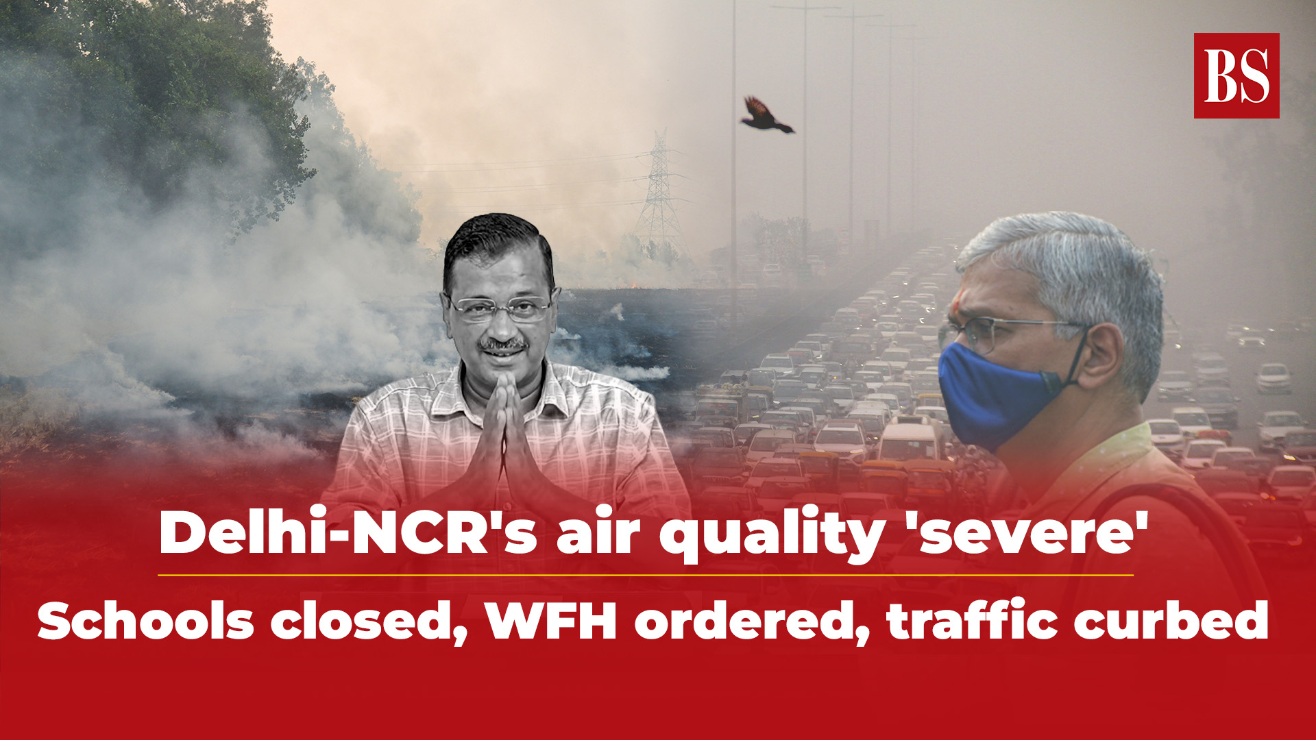 Delhi-NCR's air quality 'severe': Schools closed, WFH ordered, traffic ...