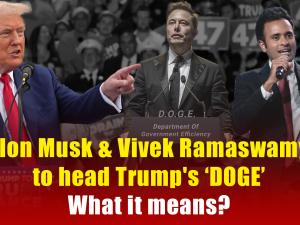Elon Musk & Vivek Ramaswamy to head Trump's 'DOGE': What it means?