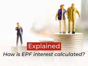 Explained: How is EPF interest calculated?