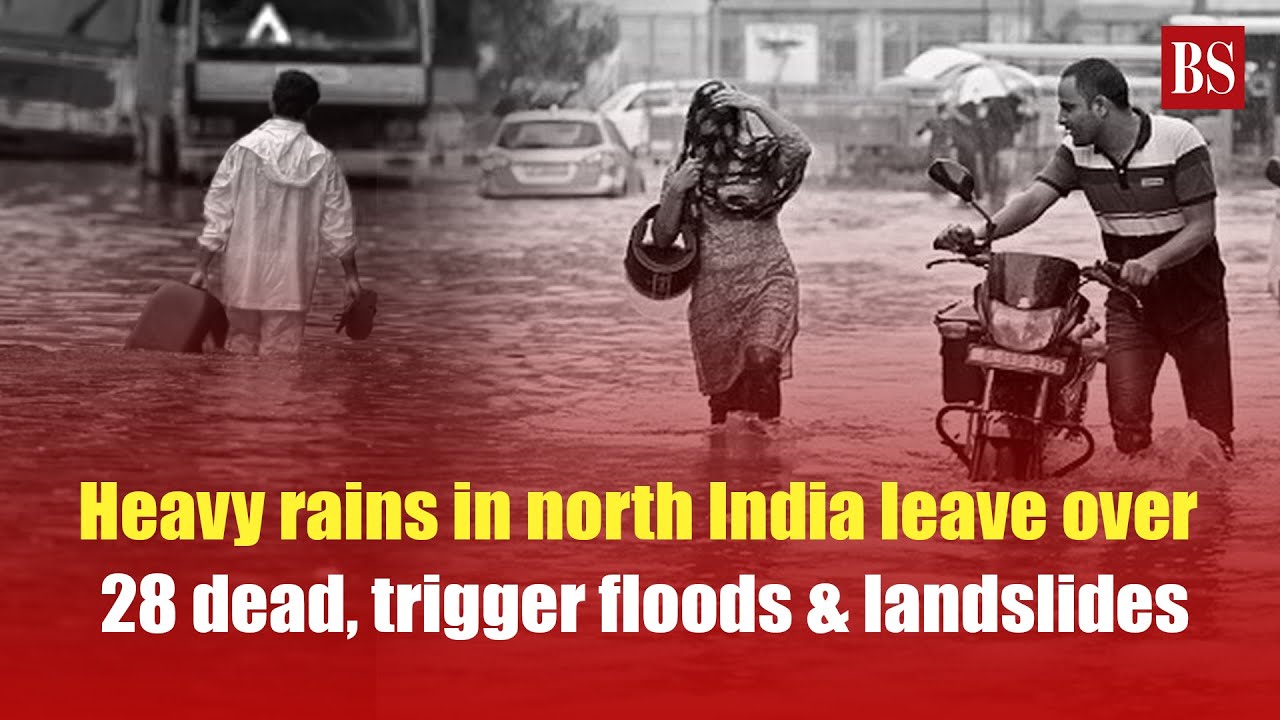 Heavy rains in north India leave over 28 dead, trigger floods ... Heavy rains in north India leave over 28 dead, trigger floods ...