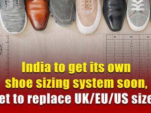 India to get its own shoe sizing system soon, set to replace UK/EU/US sizes