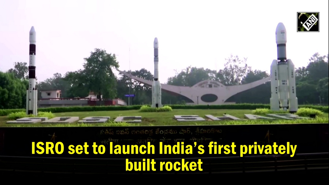 ISRO set to launch India's first privately built rocket