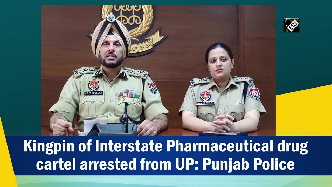 Kingpin of Interstate Pharmaceutical drug cartel arrested from UP: Punjab Police