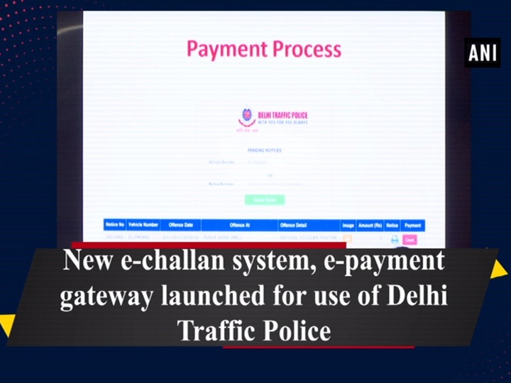 New e-challan system, e-payment gateway launched for use of Delhi ...