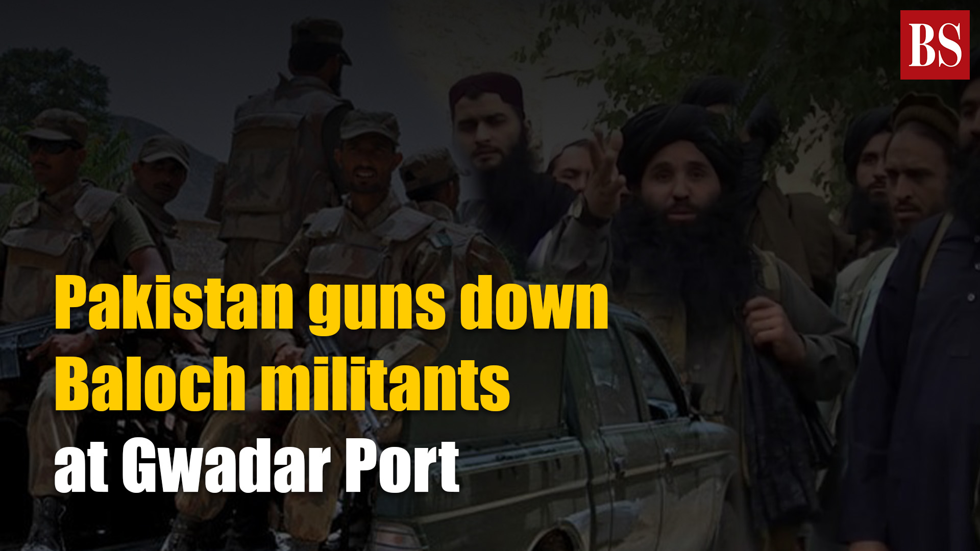 Pakistan guns down Baloch militants at China-operated Gwadar Port