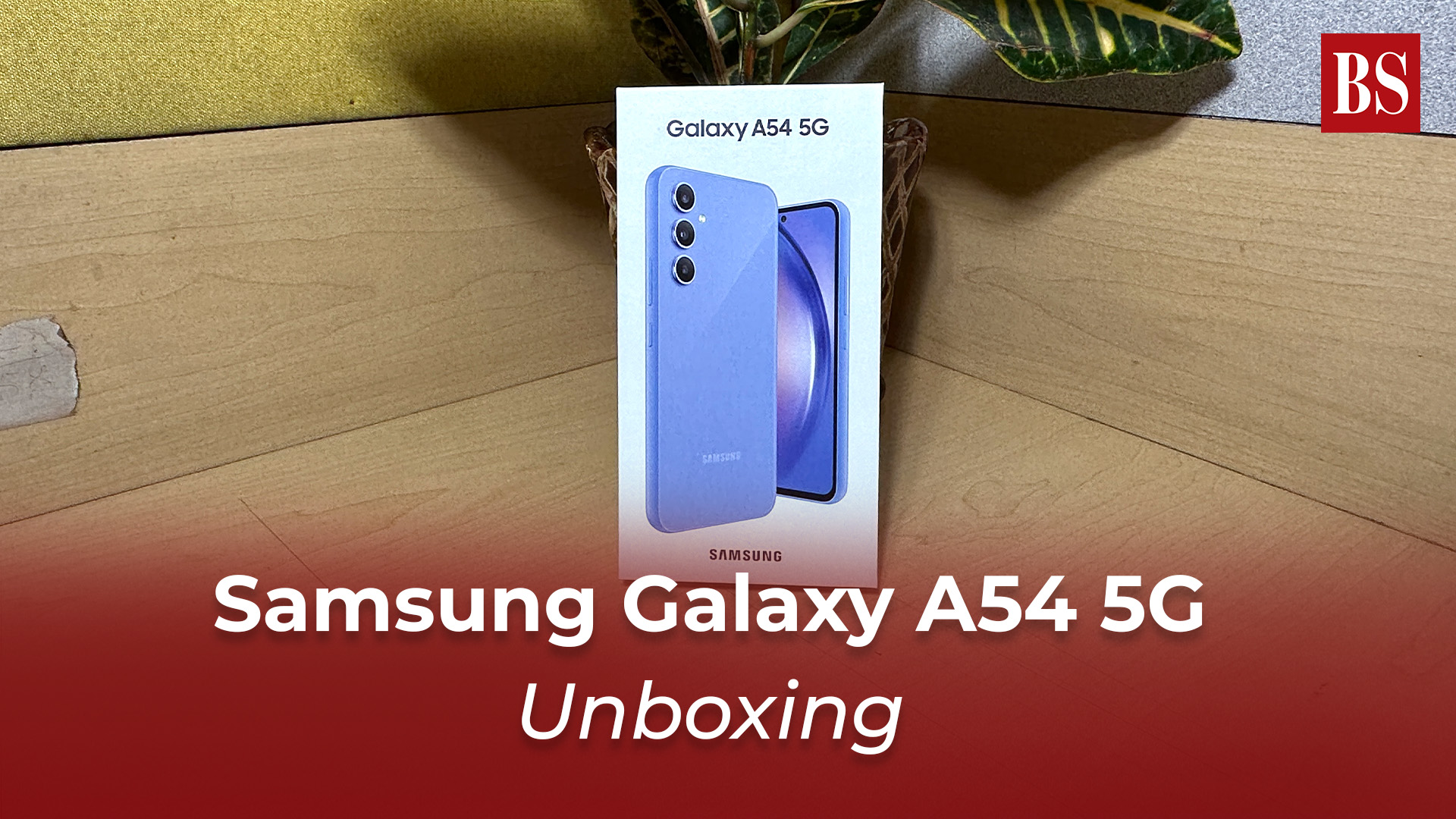Samsung Galaxy A54 5G: Unboxing and first look at mid-premium smartphone