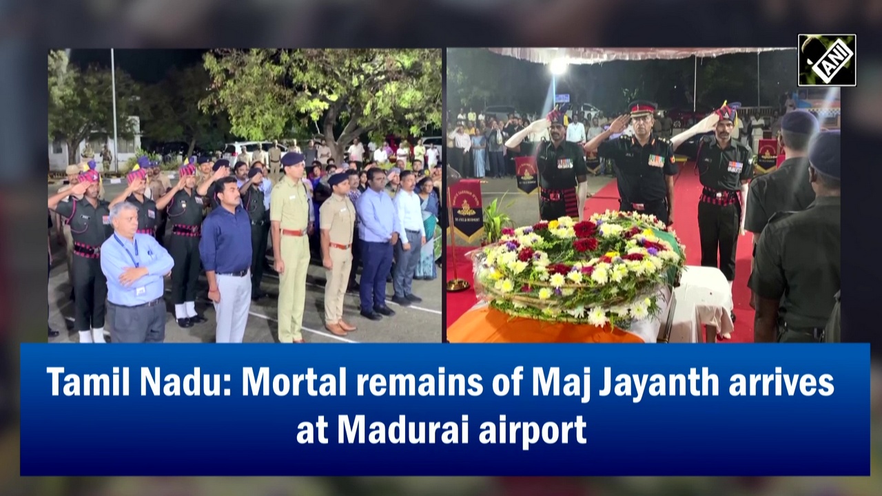 Tamil Nadu: Mortal remains of Maj Jayanth arrives at Madurai airport