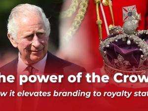 The power of the Crown: How it elevates branding to royalty status