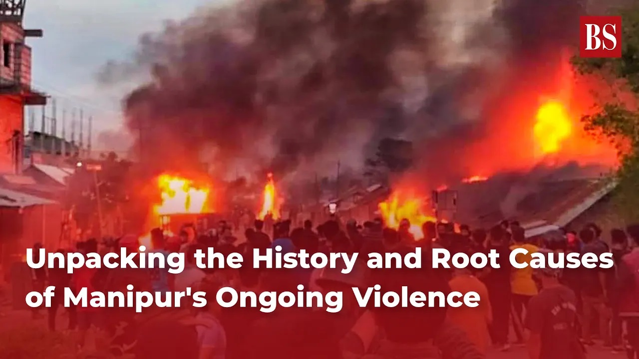 Unpacking the History and Root Causes of Manipur's Ongoing Violence