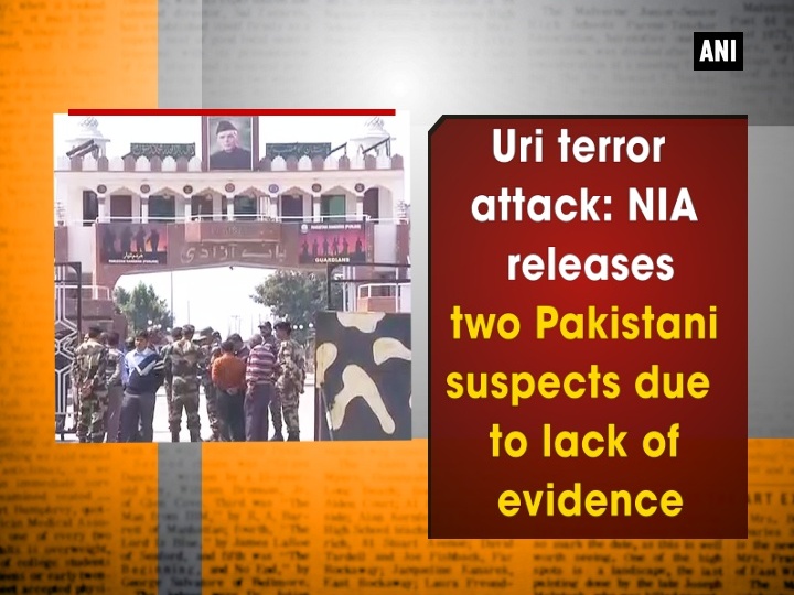 Uri terror attack: NIA releases two Pakistani suspects due to lack of ...
