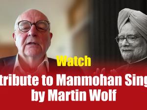 Watch: A tribute to Manmohan Singh by Martin Wolf of Financial Times