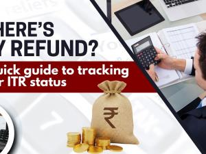 Where's my refund? A quick guide to tracking your ITR status