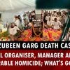 Zubeen Garg death case: Festival organiser & manager arrested; what's going on?