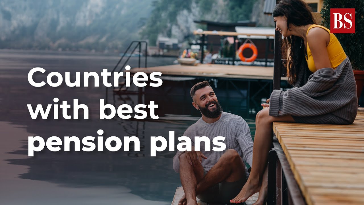 Take a look at the countries with the best pension plans