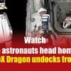 SpaceX Dragon undocks from ISS: Sunita Williams, Butch Wilmore heading ...